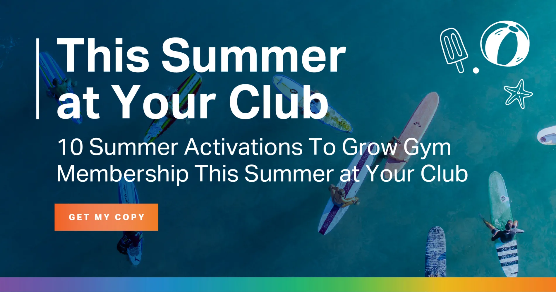 Grow Gym Membership This Summer - 10 Easy Marketing Activations