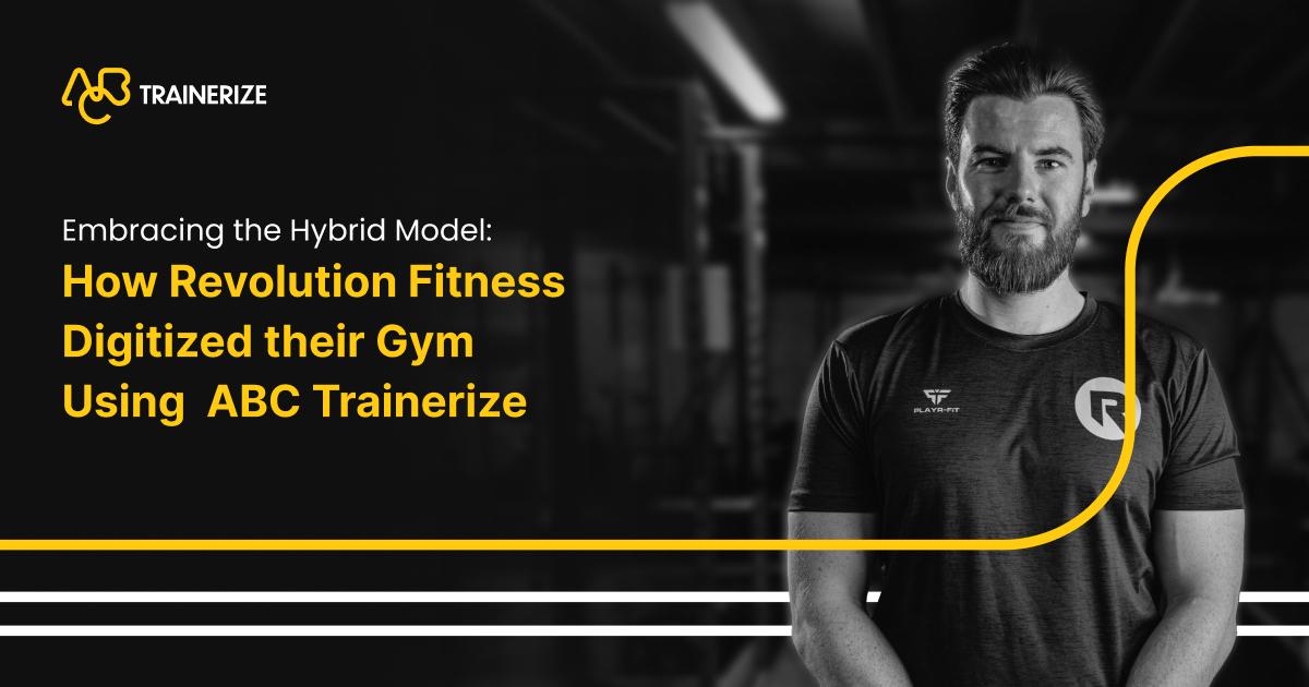 How Revolution Fitness Digitized their Gym Using ABC Trainerize